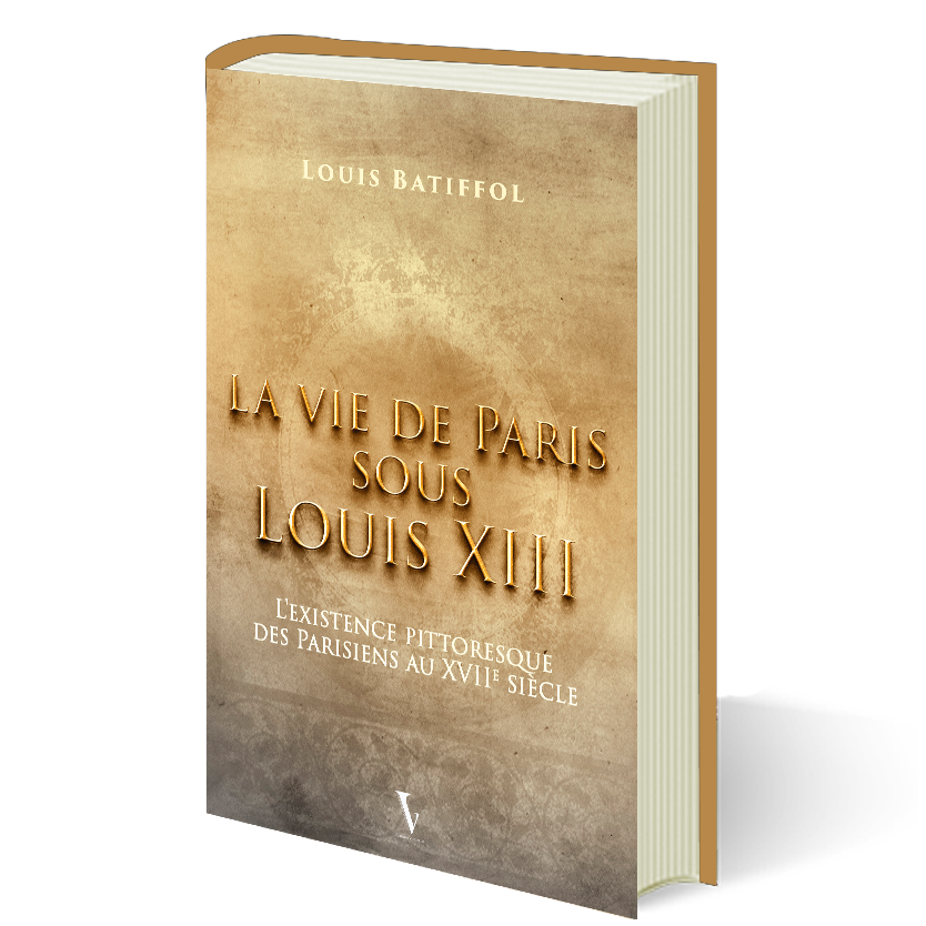 La vie de Paris sous Louis XIII – Cercle Saint Robert Bellarmin